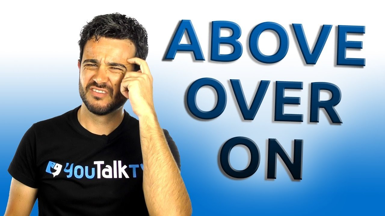 Diferencias entre Above, over y on / Practica above, over y on en inglés